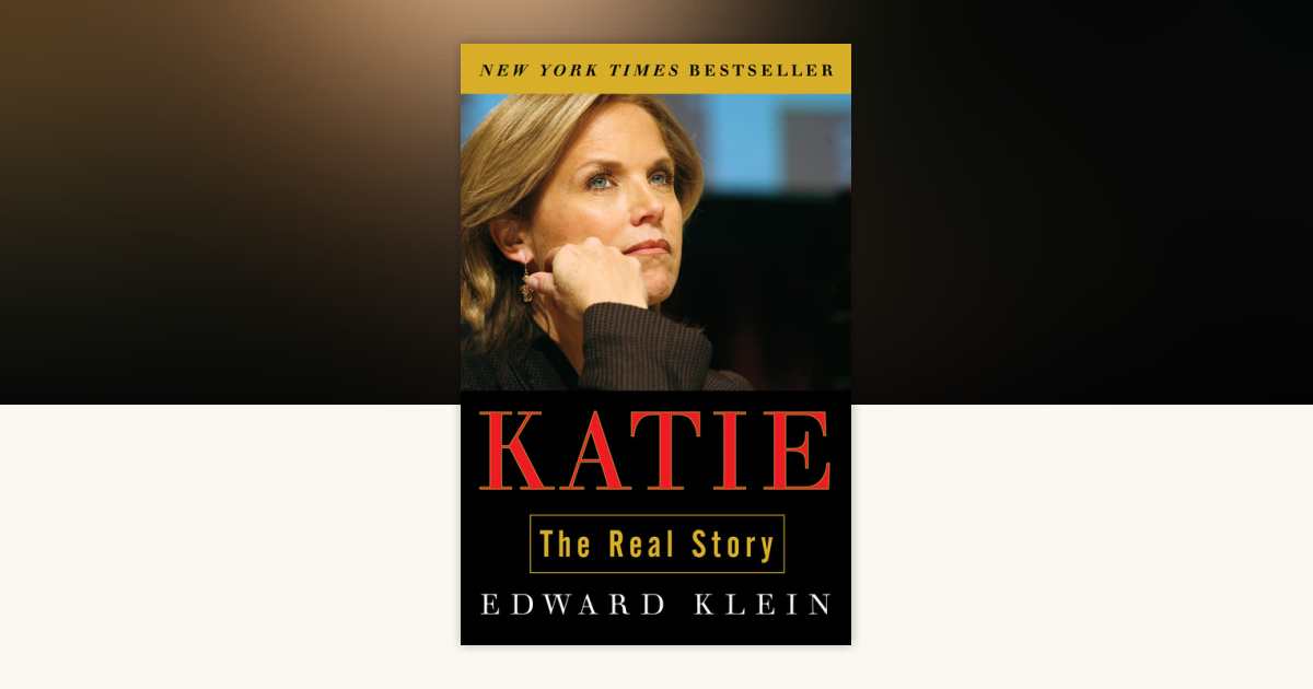 Katie by Edward Klein: 9780307353511 | PenguinRandomHouse.com: Books