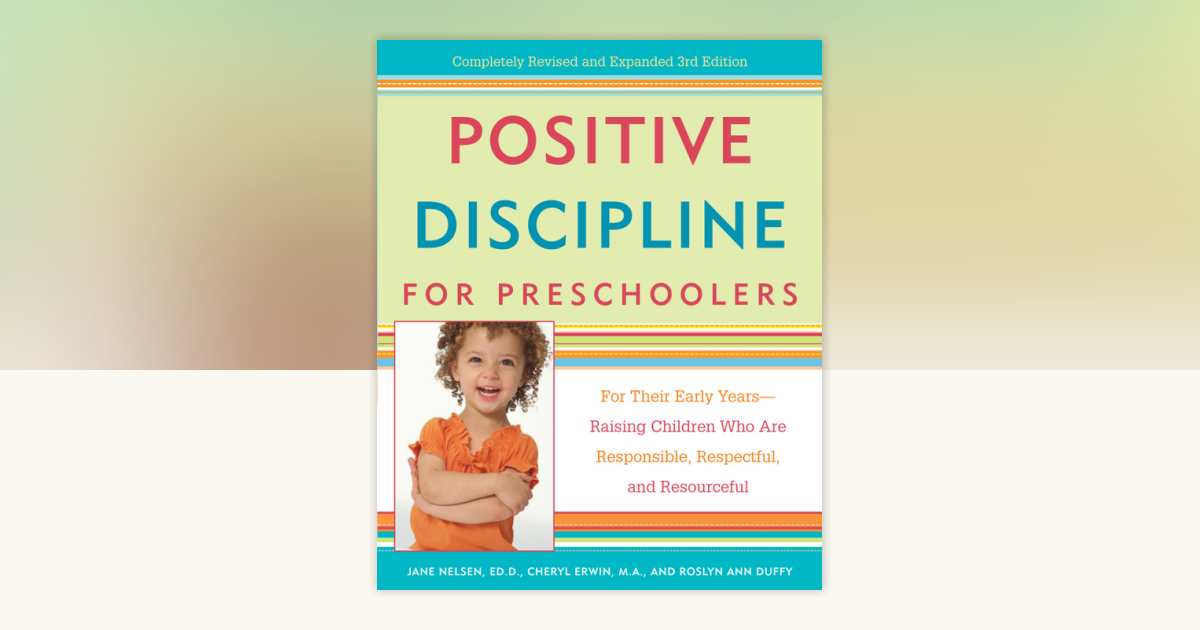 Positive Discipline for Preschoolers by Jane Nelsen, Ed.D., Cheryl ...