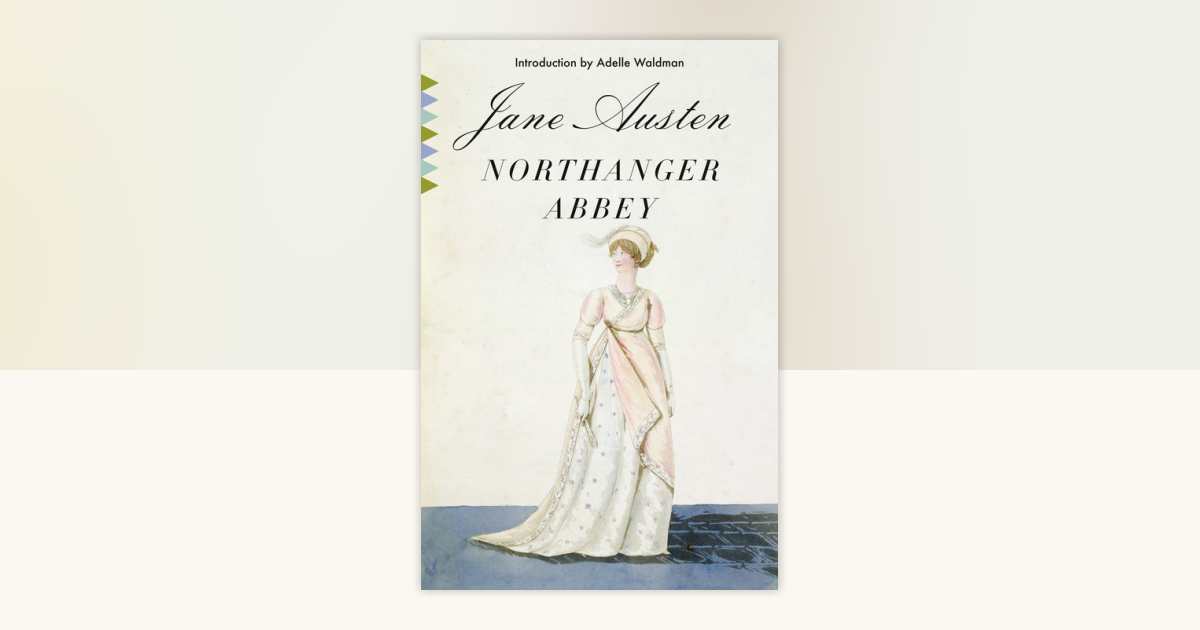 Northanger Abbey by Jane Austen: 9780307386830 | PenguinRandomHouse.com ...