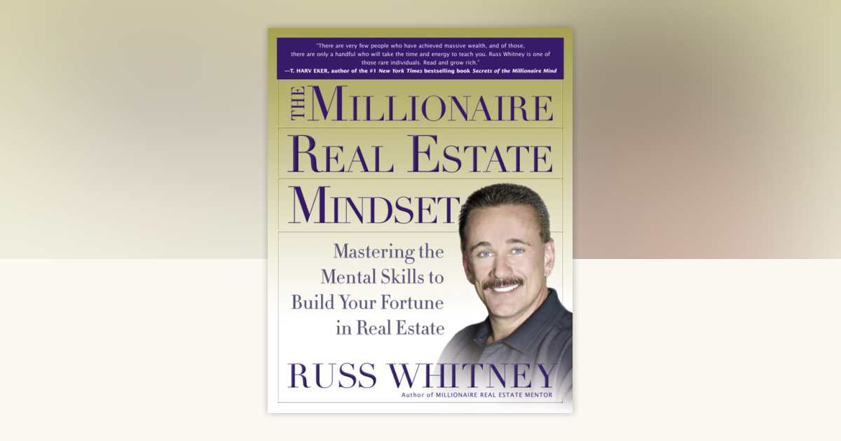 The Millionaire Real Estate Mindset by Russ Whitney: 9780307423993 ...