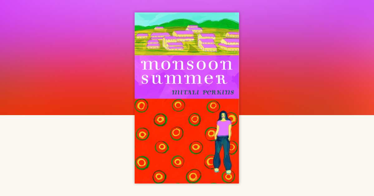 Monsoon Summer by Mitali Perkins: 9780307433572 | PenguinRandomHouse ...