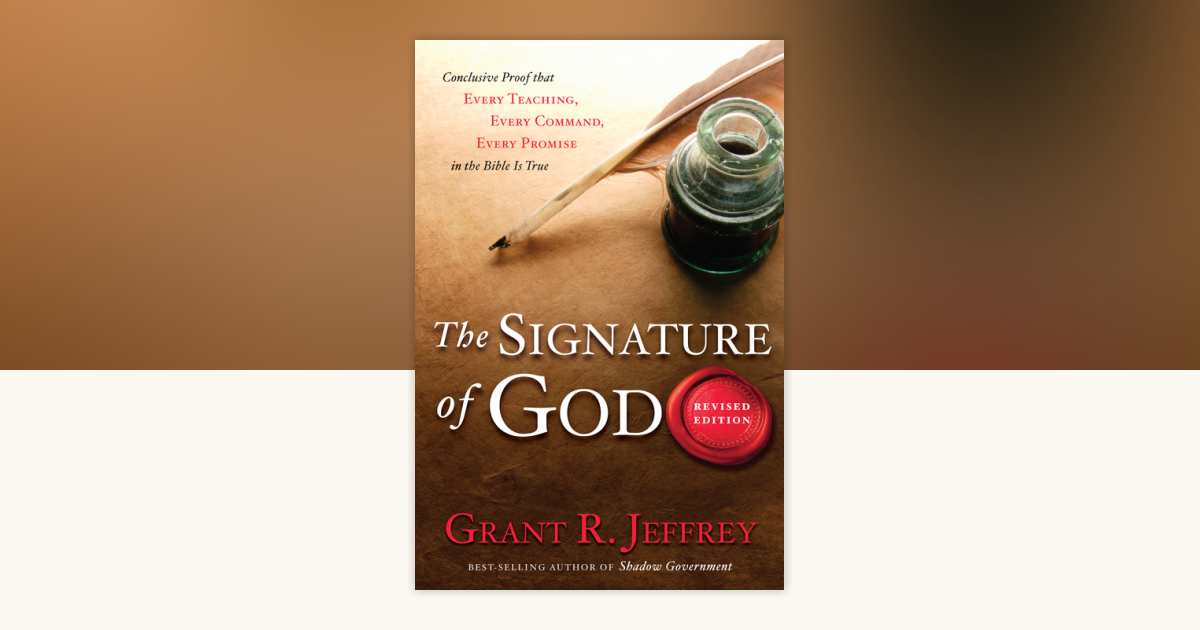 The Signature of God, Revised Edition by Grant R. Jeffrey ...