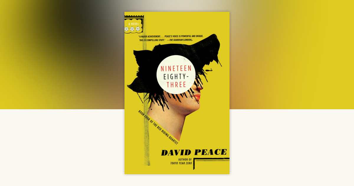 Nineteen Eighty-Three by David Peace: 9780307455130 ...