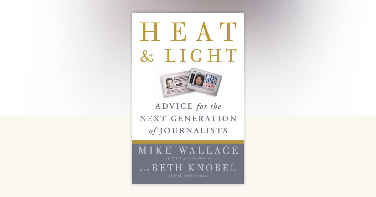 Heat and Light by Mike Wallace, Beth Knobel: 9780307464651 ...