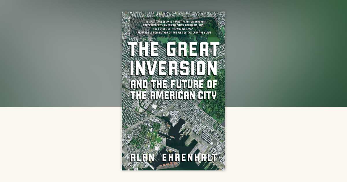 The Great Inversion and the Future of the American City by Alan ...