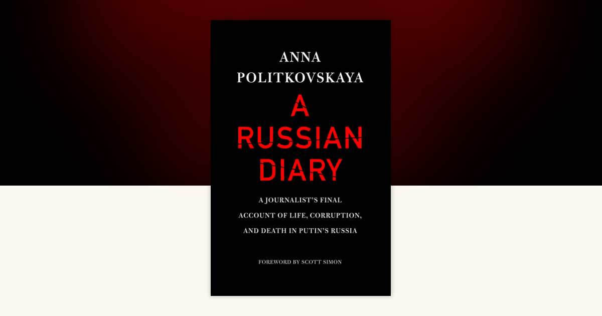 A Russian Diary by Anna Politkovskaya: 9780307497635 ...