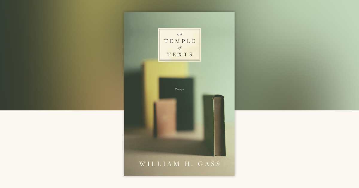 A Temple of Texts by William H. Gass: 9780307498243 ...