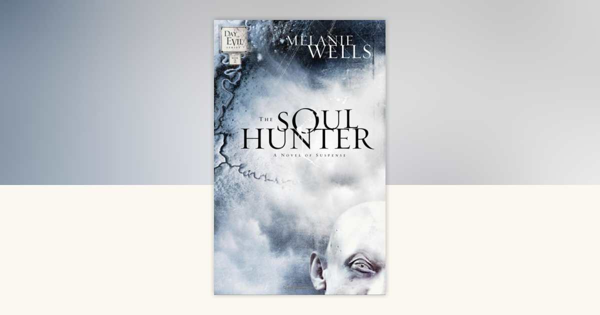 The Soul Hunter by Melanie Wells: 9780307562579 | PenguinRandomHouse ...