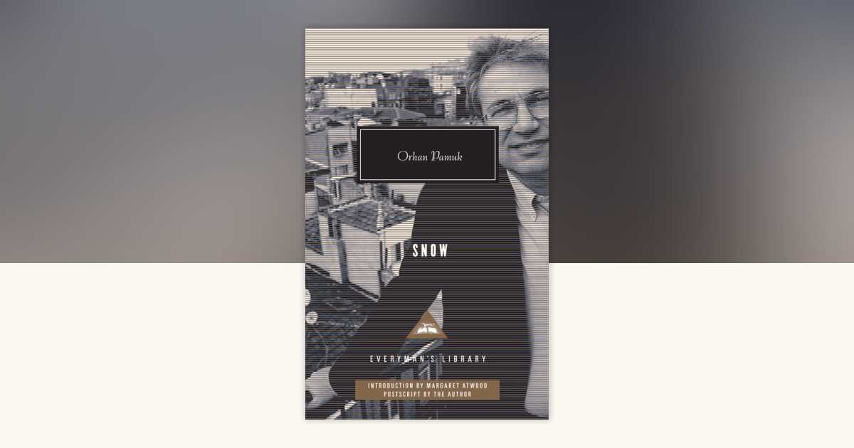 Snow by Orhan Pamuk: 9780307700889 | PenguinRandomHouse.com: Books