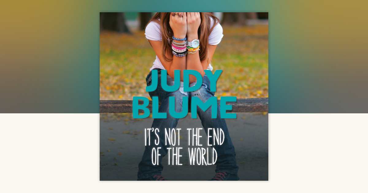 It's Not the End of the World by Judy Blume: 9780307747693 ...