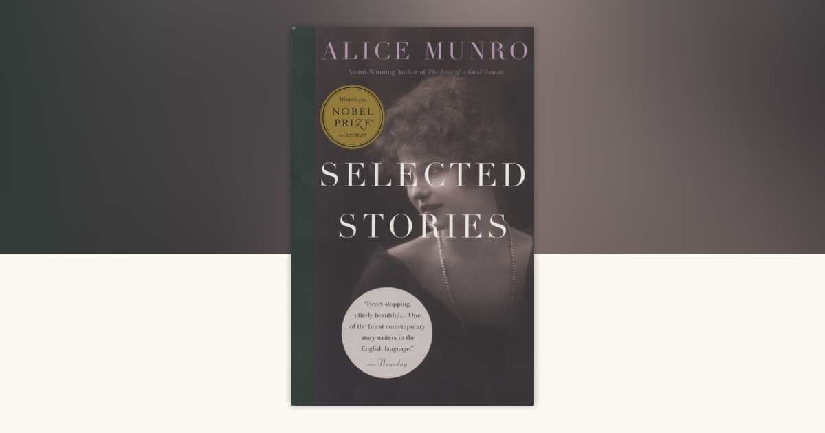 Selected Stories of Alice Munro, 1968-1994 by Alice Munro ...