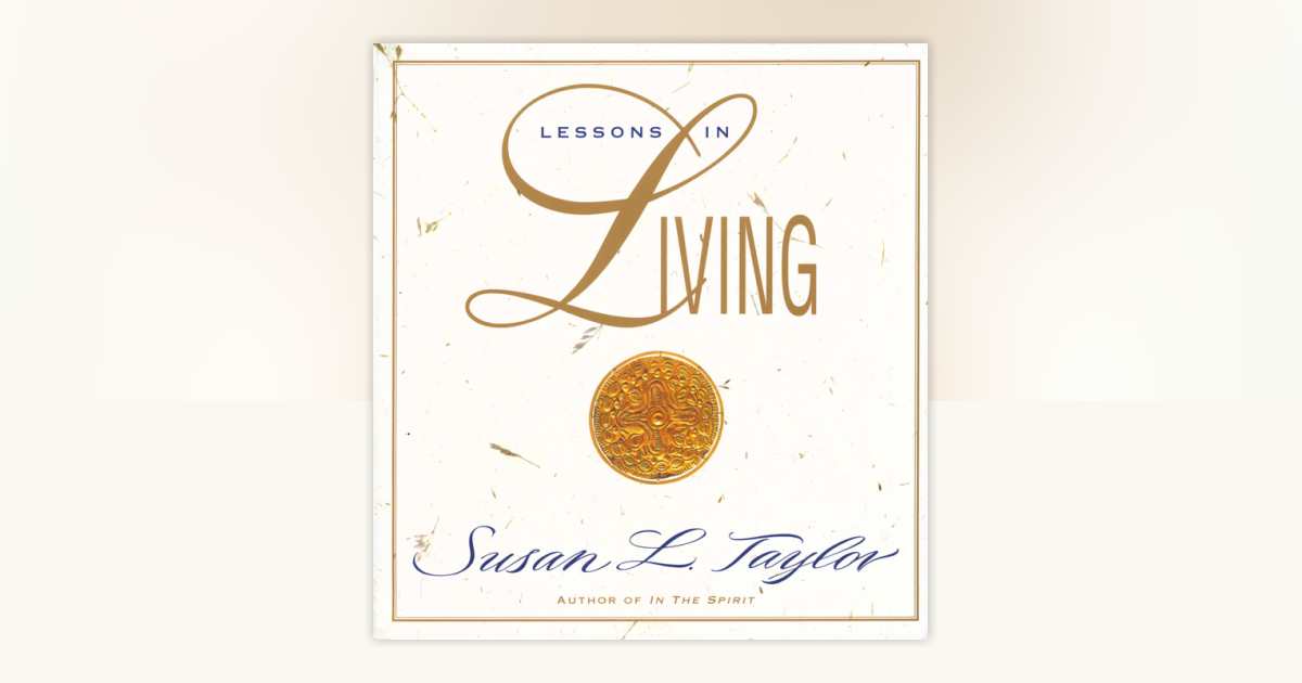 Lessons in Living by Susan L. Taylor: 9780307874481 ...