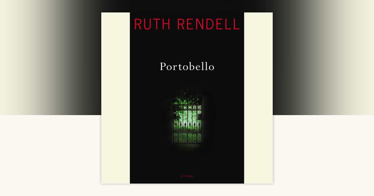Portobello by Ruth Rendell: 9780307877840 | PenguinRandomHouse.com: Books