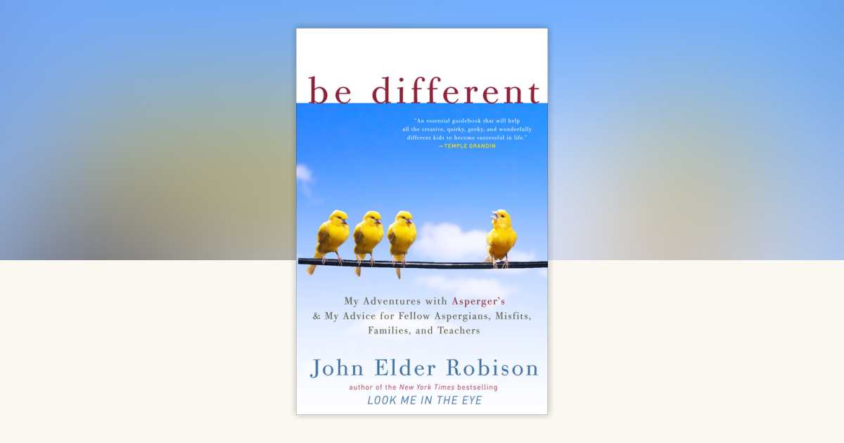 Be Different by John Elder Robison: 9780307884824 | PenguinRandomHouse ...