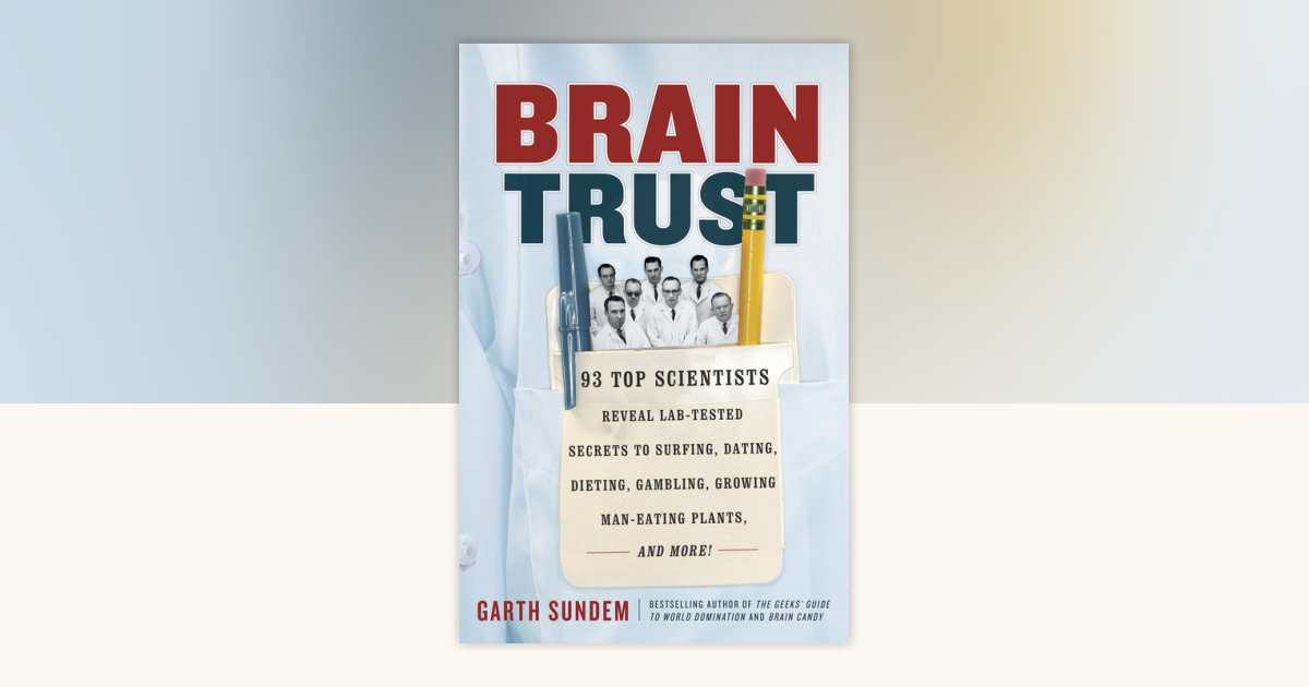 Brain Trust by Garth Sundem: 9780307886132 | PenguinRandomHouse.com: Books