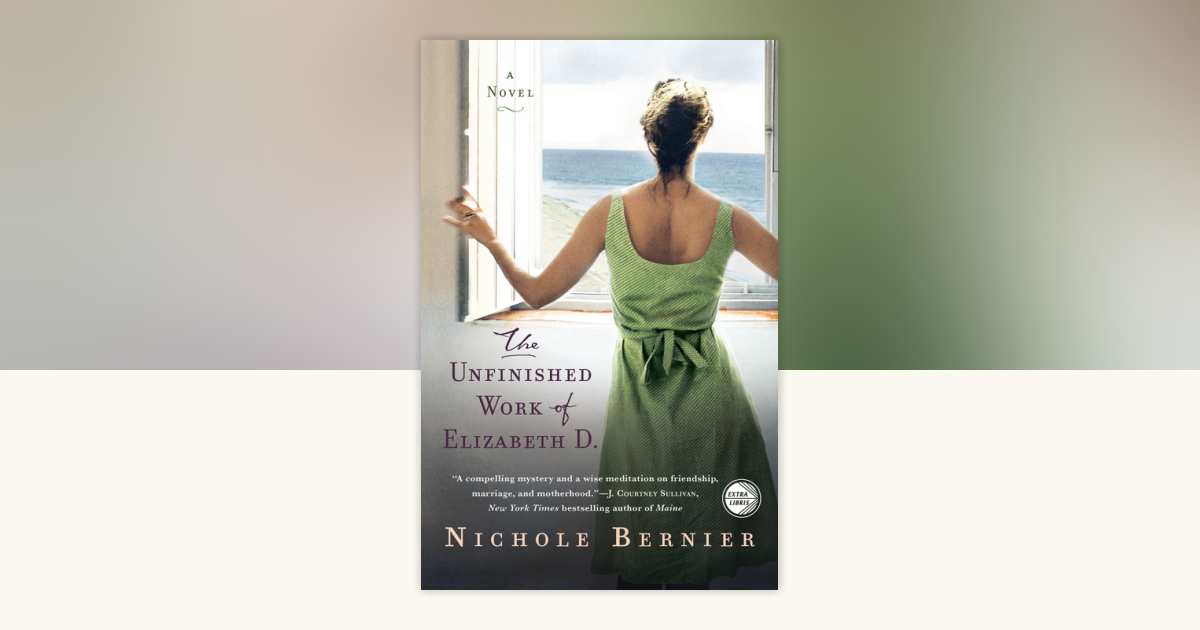 The Unfinished Work of Elizabeth D. by Nichole Bernier: 9780307887825 ...