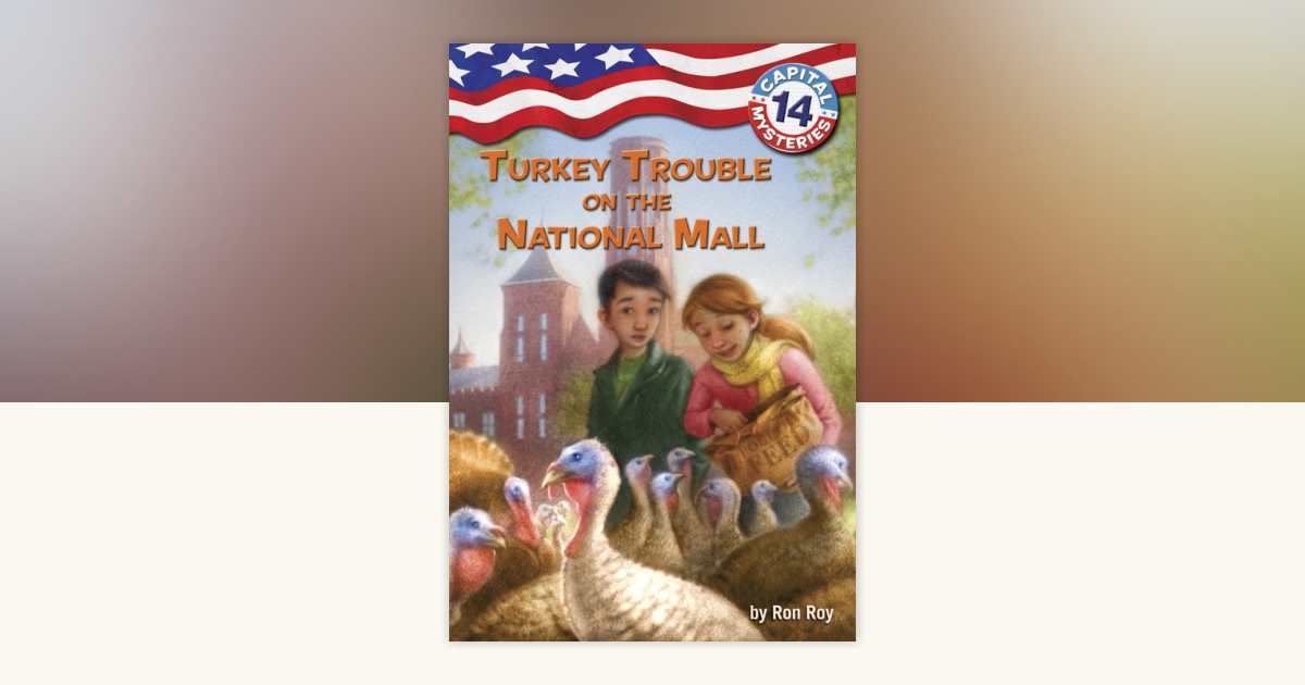 Capital Mysteries #14: Turkey Trouble on the National Mall by Ron Roy ...