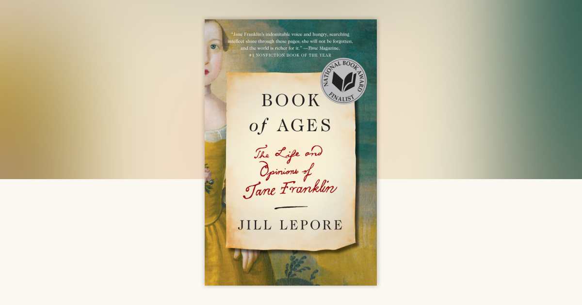 Book of Ages by Jill Lepore: 9780307948830 | PenguinRandomHouse.com: Books
