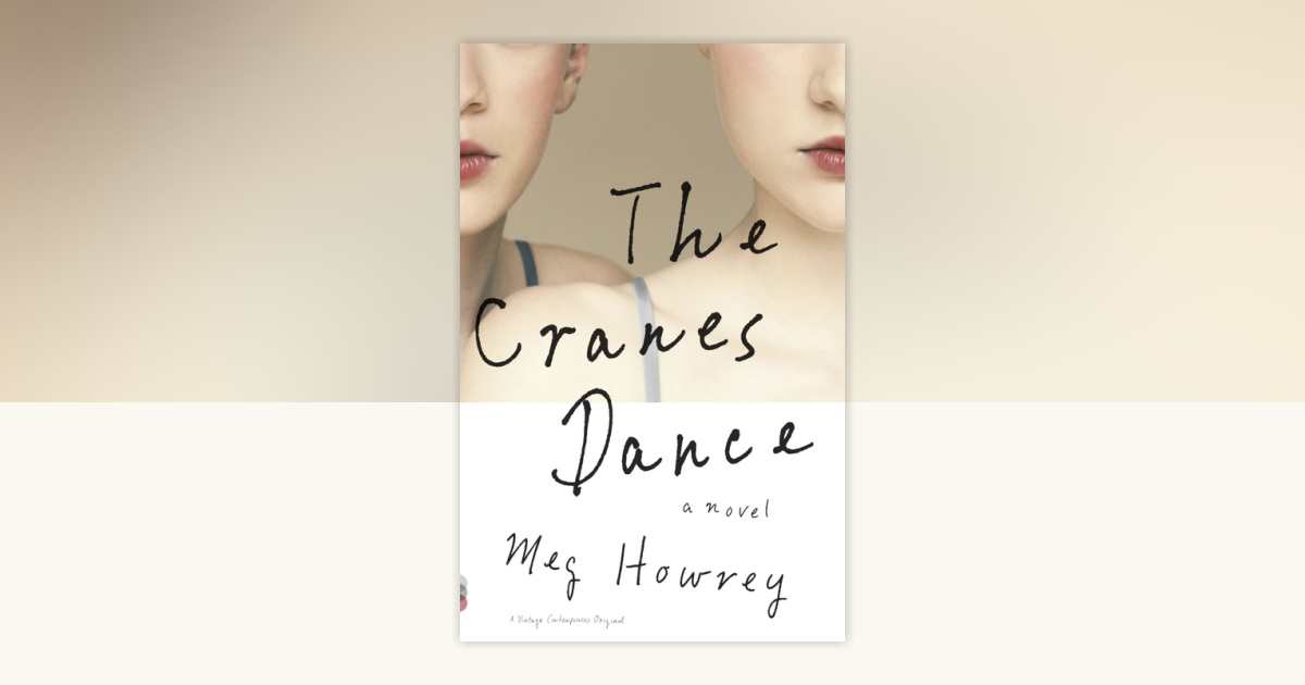 The Cranes Dance by Meg Howrey: 9780307949820 | PenguinRandomHouse.com ...
