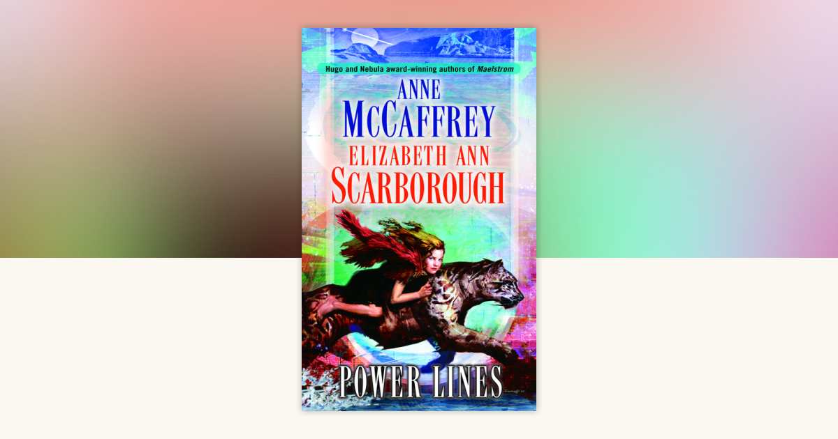 Power Lines by Anne McCaffrey, Elizabeth Ann Scarborough: 9780345387806 ...