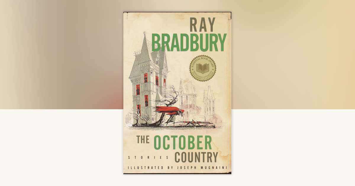 The October Country by Ray Bradbury: 9780345407856 | PenguinRandomHouse ...