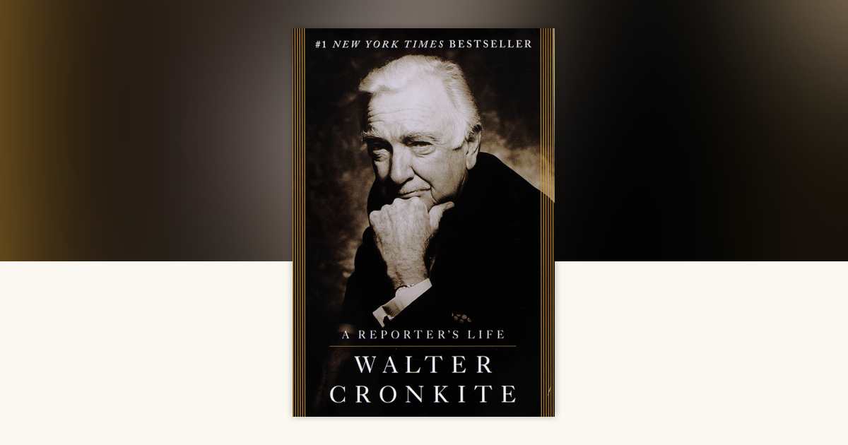 A Reporter's Life by Walter Cronkite: 9780345411037 ...