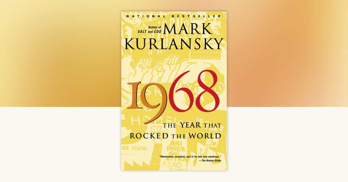 1968 by Mark Kurlansky: 9780345455826 | PenguinRandomHouse.com: Books