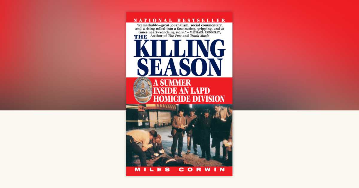 The Killing Season by Miles Corwin: 9780345483003 | PenguinRandomHouse ...