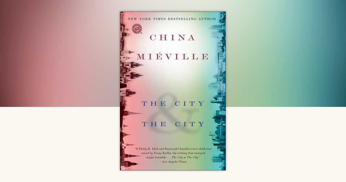 The City & The City by China Miéville: 9780345497529 ...