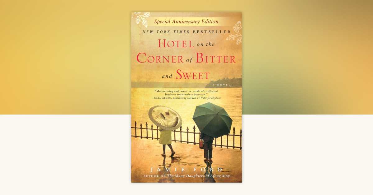 Hotel on the Corner of Bitter and Sweet by Jamie Ford: 9780345505347 ...