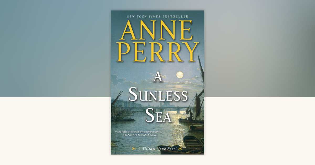 A Sunless Sea by Anne Perry: 9780345510655 | PenguinRandomHouse.com: Books