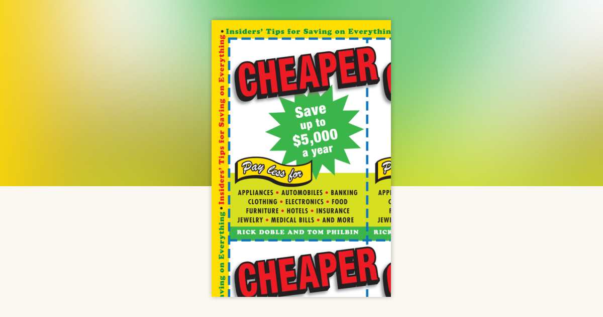 Cheaper by Rick Doble, Tom Philbin: 9780345512963 | PenguinRandomHouse ...
