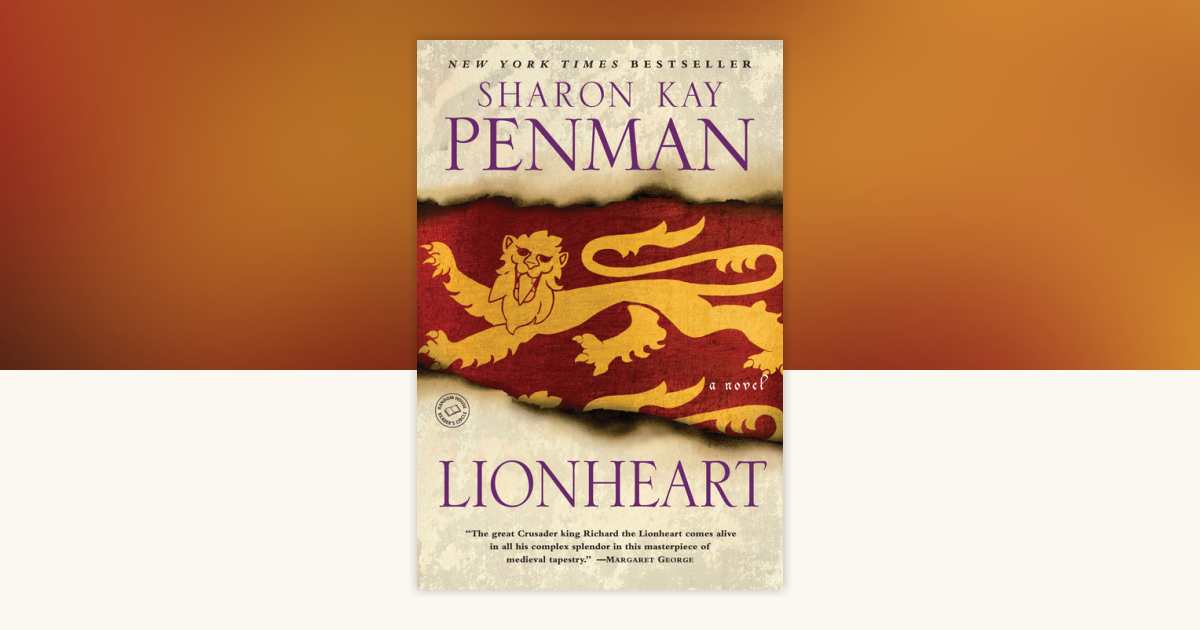 Lionheart by Sharon Kay Penman: 9780345517562 | PenguinRandomHouse.com ...