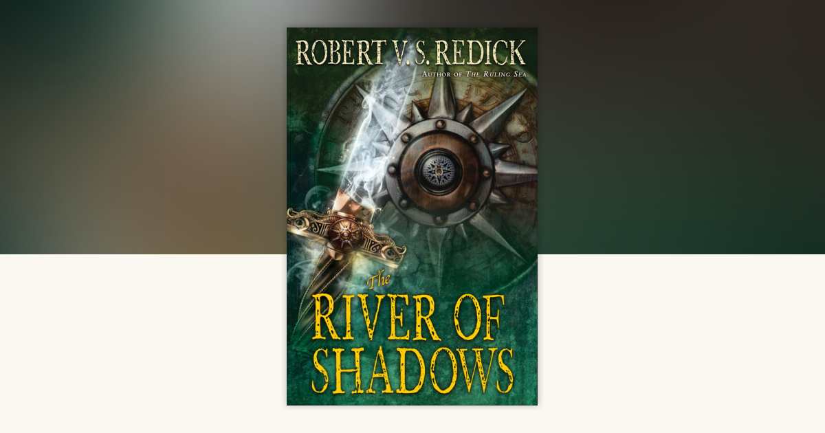 The River of Shadows by Robert V. S. Redick: 9780345523822 ...