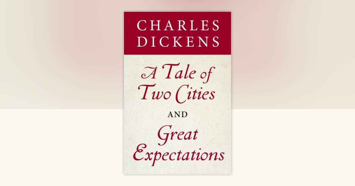 A Tale of Two Cities and Great Expectations (Bantam Classics Editions ...