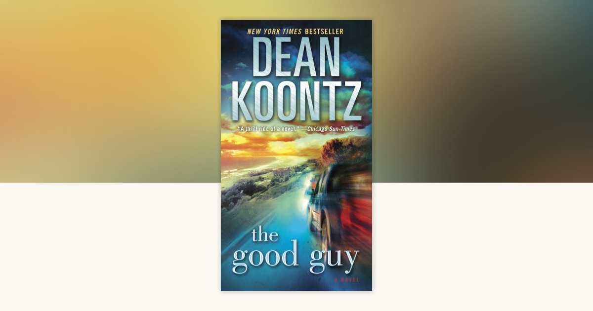 The Good Guy by Dean Koontz: 9780345533326 | PenguinRandomHouse.com: Books