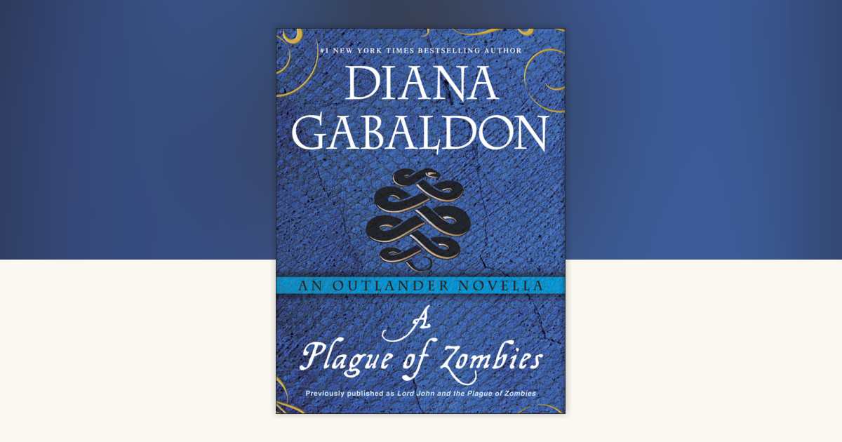 A Plague of Zombies: An Outlander Novella by Diana Gabaldon ...
