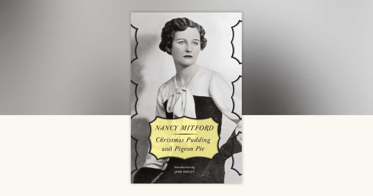 Christmas Pudding and Pigeon Pie by Nancy Mitford: 9780345806628 ...
