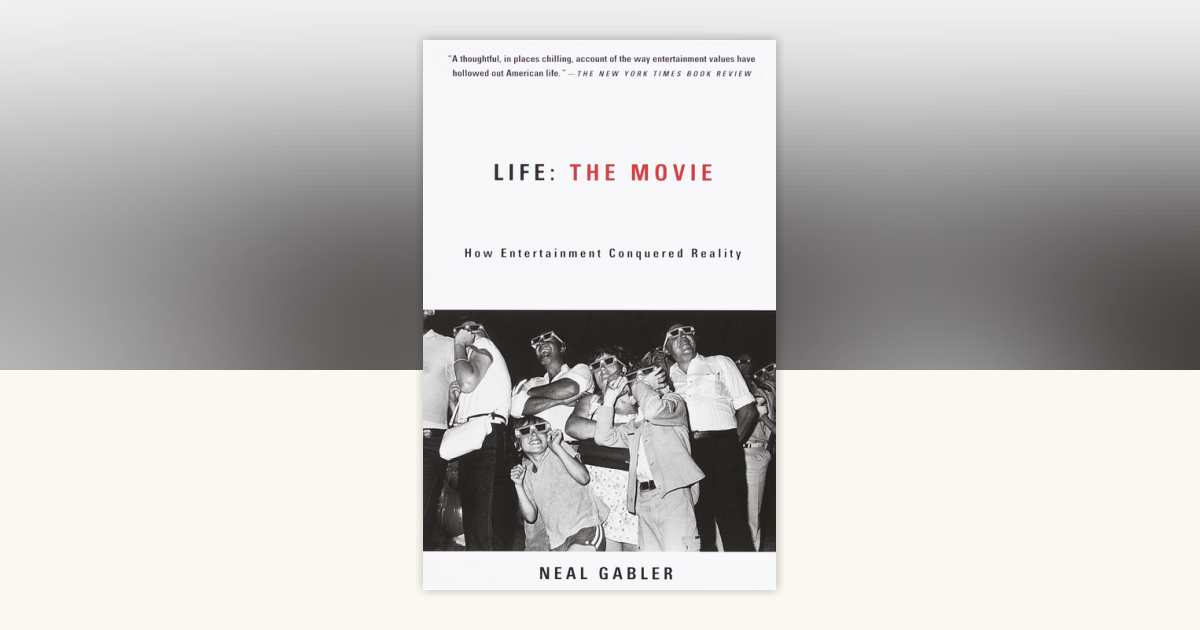 Life: The Movie by Neal Gabler: 9780375706530 | PenguinRandomHouse.com ...