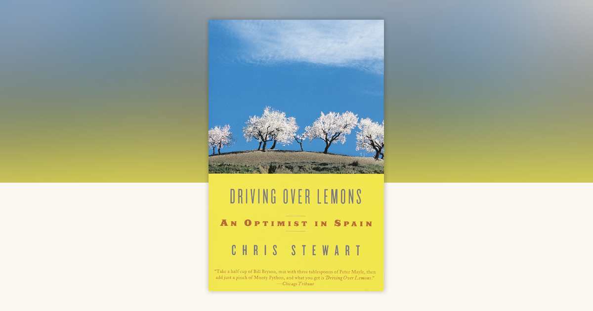 Driving Over Lemons by Chris Stewart: 9780375709159 ...
