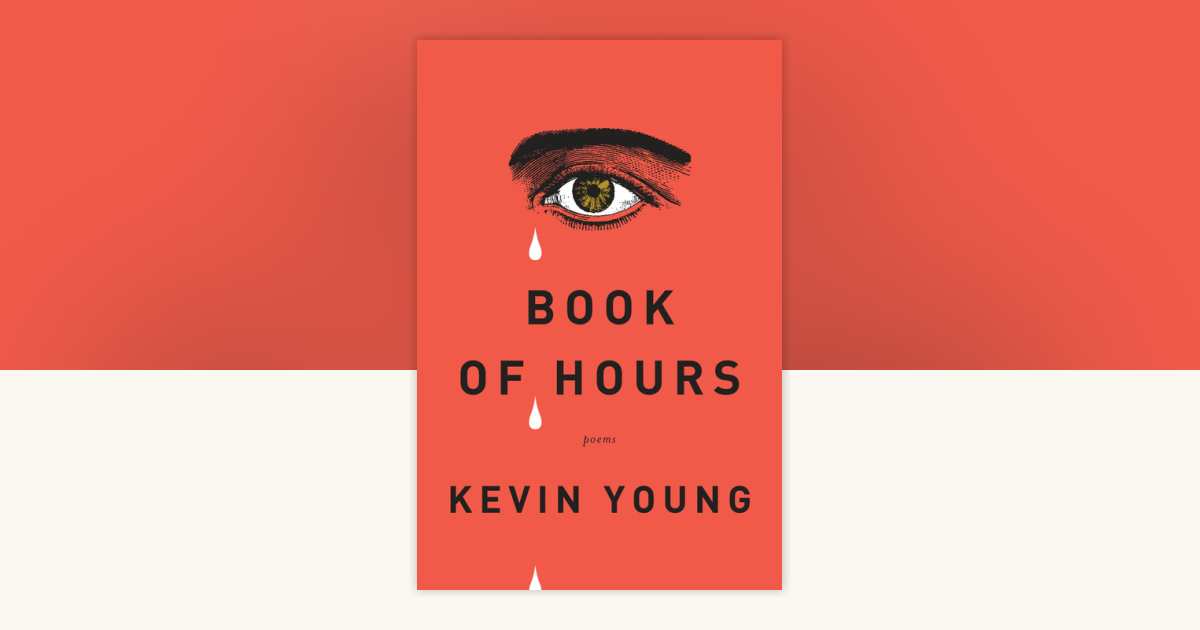 Book of Hours by Kevin Young: 9780375711886 | PenguinRandomHouse.com: Books