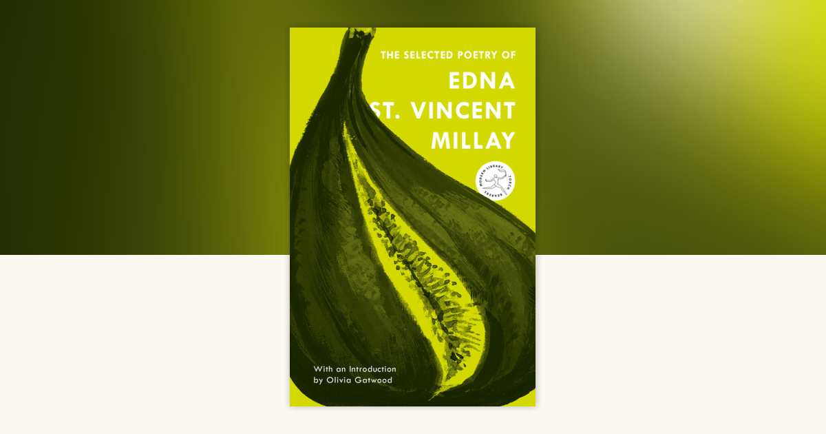 The Selected Poetry of Edna St. Vincent Millay by Edna St. Vincent ...