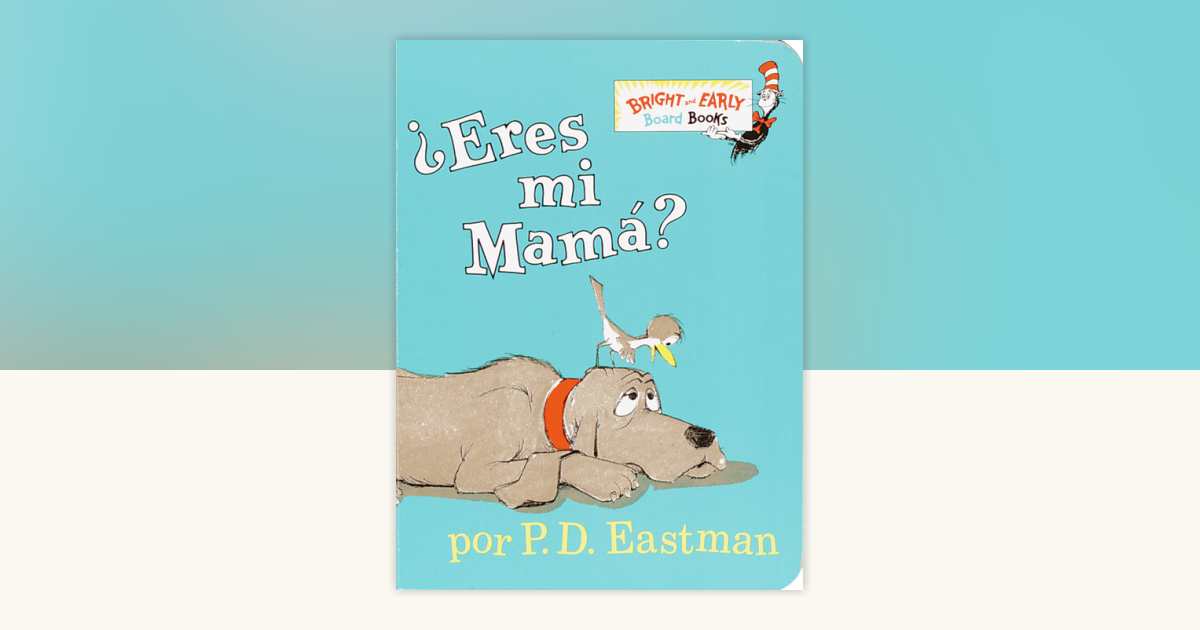 ¿Eres tú mi mamá? (Are You My Mother? Spanish Edition) by P.D. Eastman ...