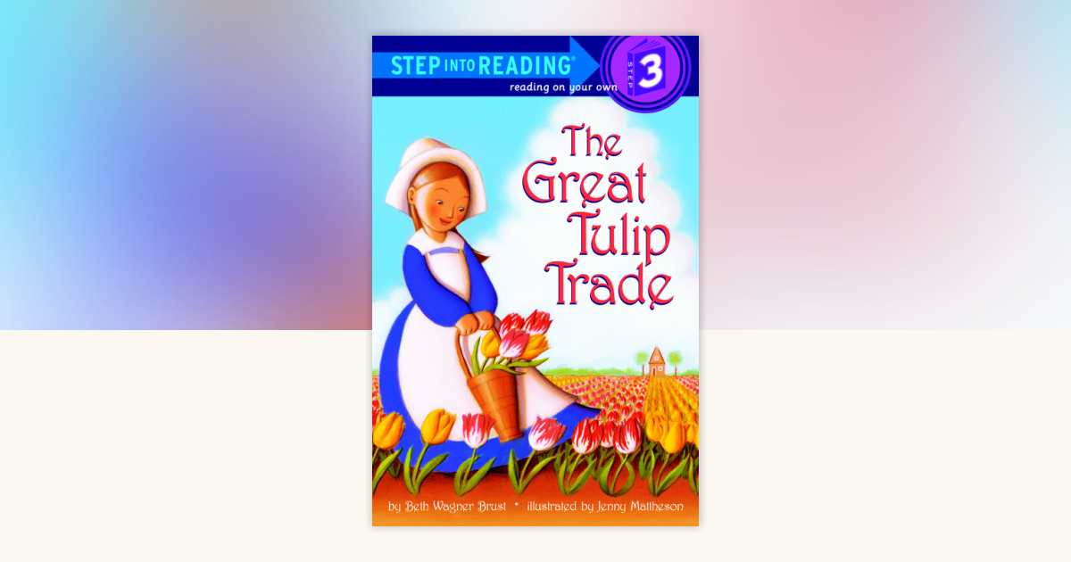 The Great Tulip Trade by Beth Wagner Brust: 9780375825736 ...