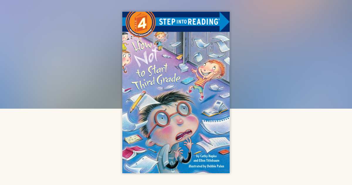 How Not to Start Third Grade by Cathy Hapka, Ellen Titlebaum ...