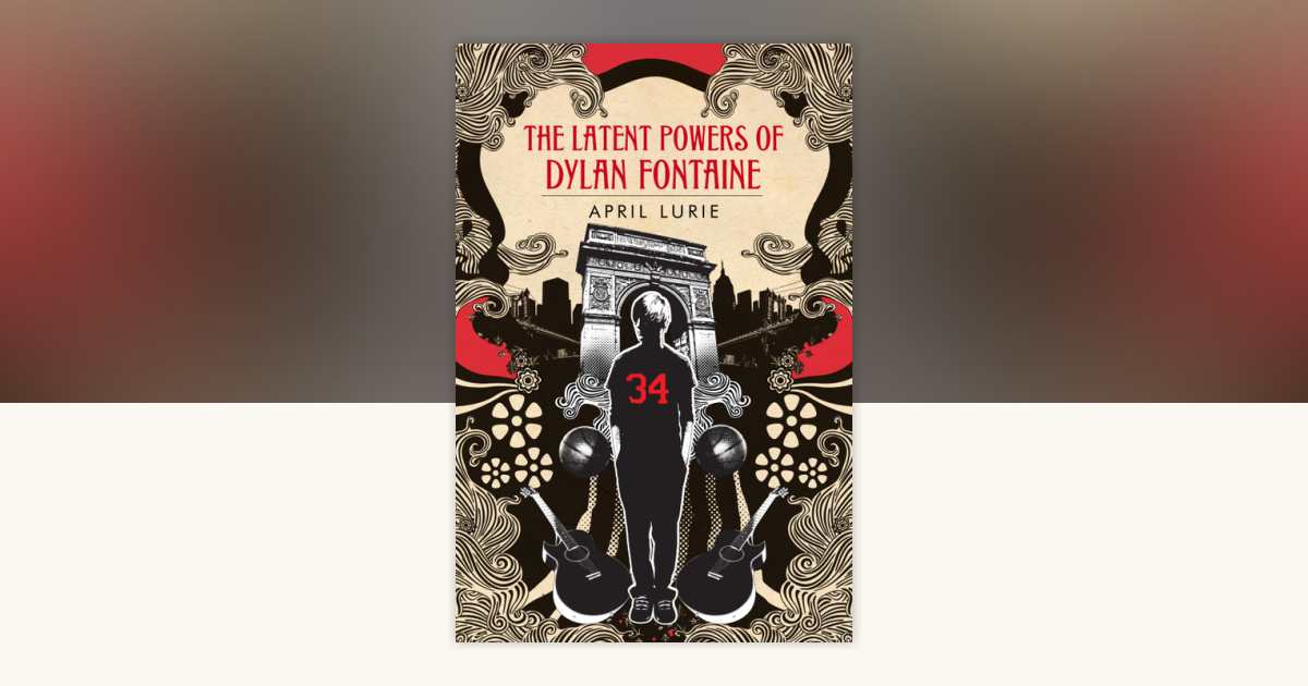 The Latent Powers of Dylan Fontaine by April Lurie: 9780375848841 ...