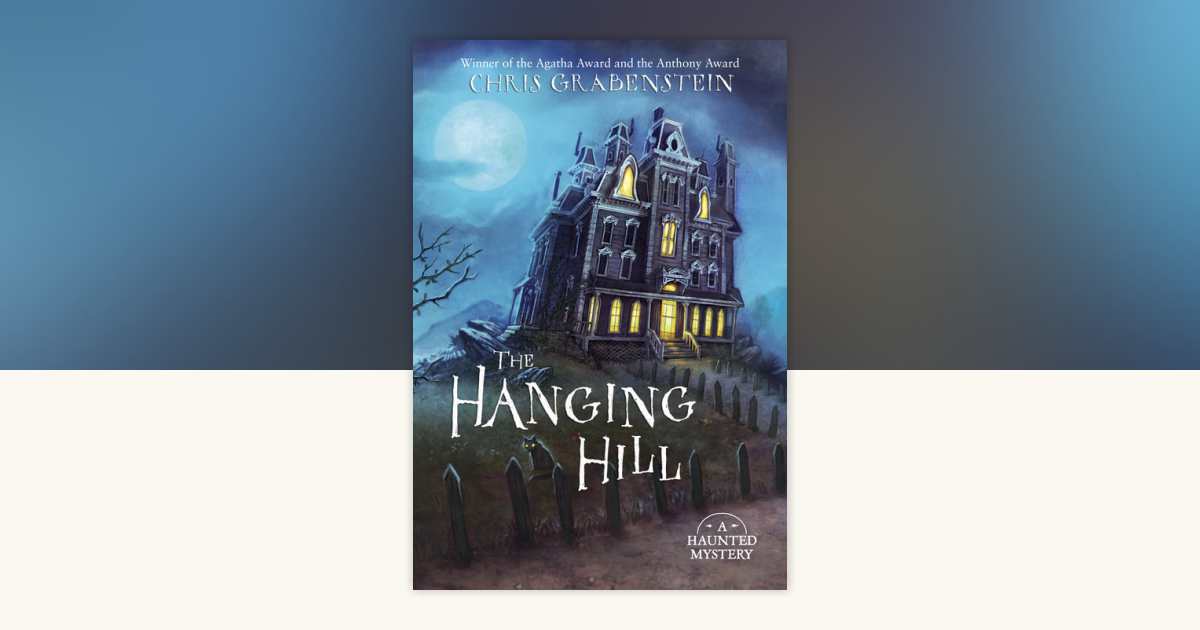 The Hanging Hill by Chris Grabenstein: 9780375853845 ...