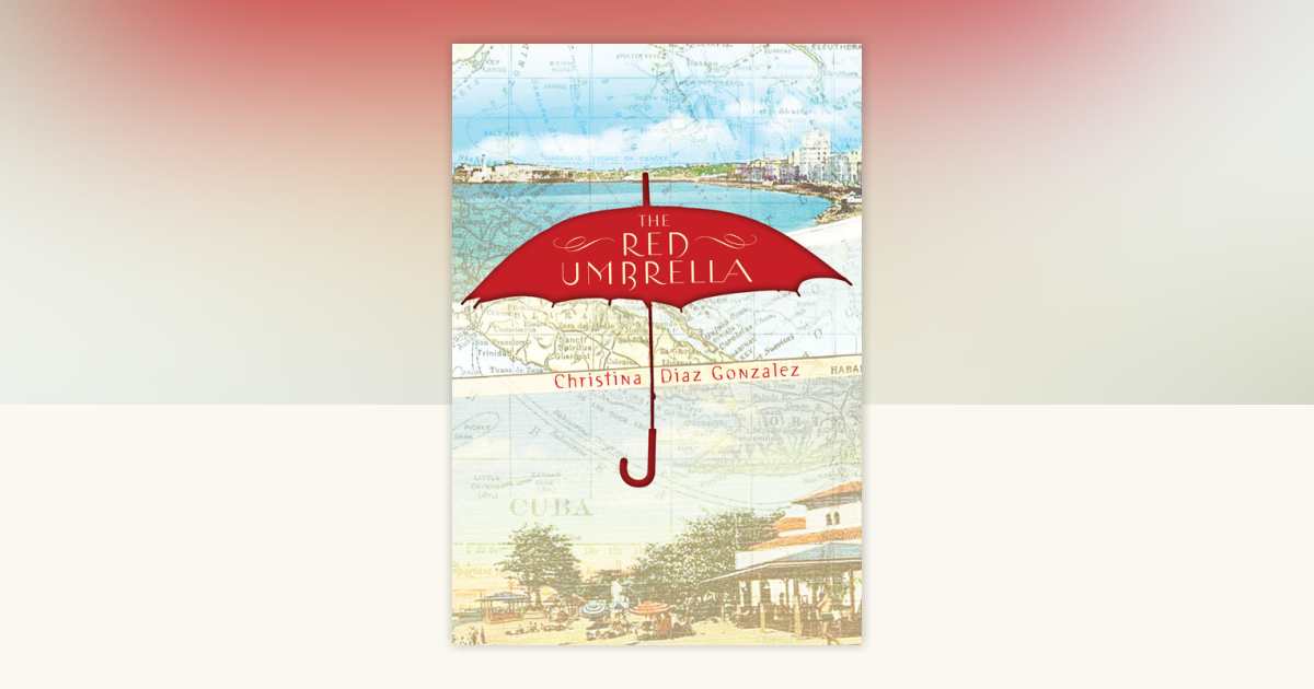 The Red Umbrella by Christina Diaz Gonzalez: 9780375854897 ...