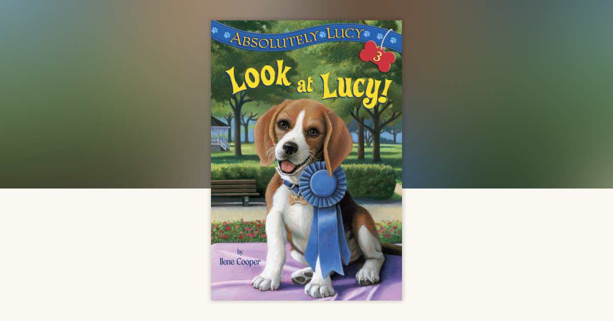 Absolutely Lucy #3: Look at Lucy! by Ilene Cooper: 9780375855580 ...