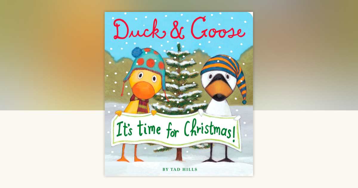 Duck & Goose, It's Time for Christmas! by Tad Hills: 9780375864841 ...